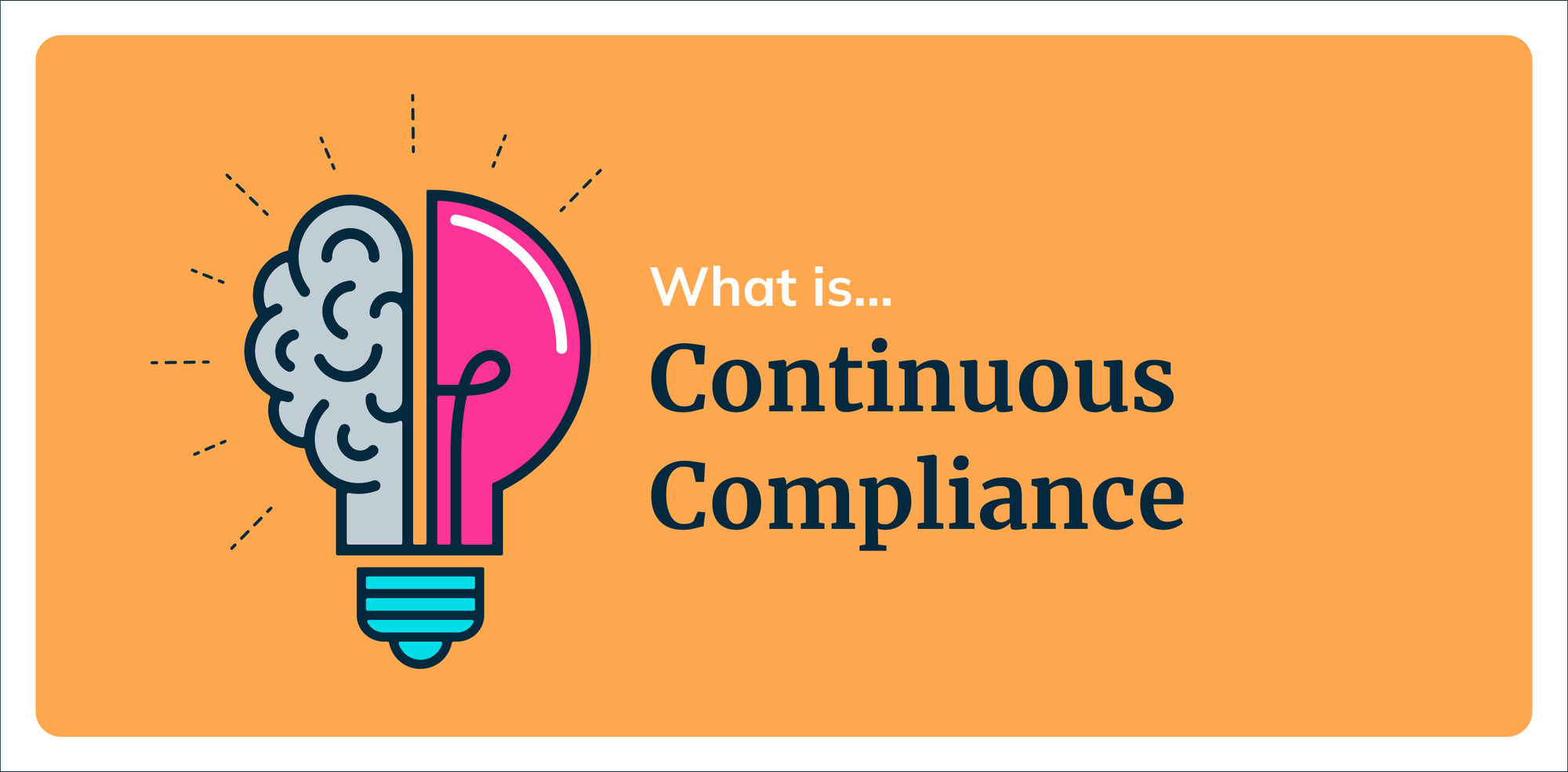Continuous Compliance: 8 Core Components & Critical Best Practices